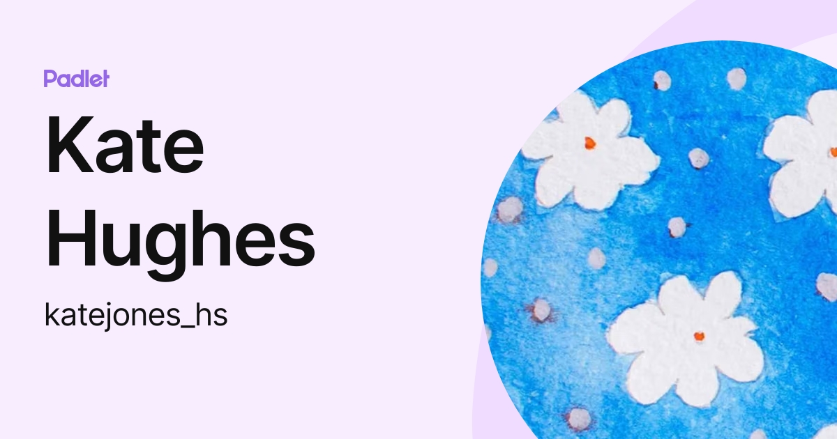 Kate Hughes (katejones_hs) profile | Padlet