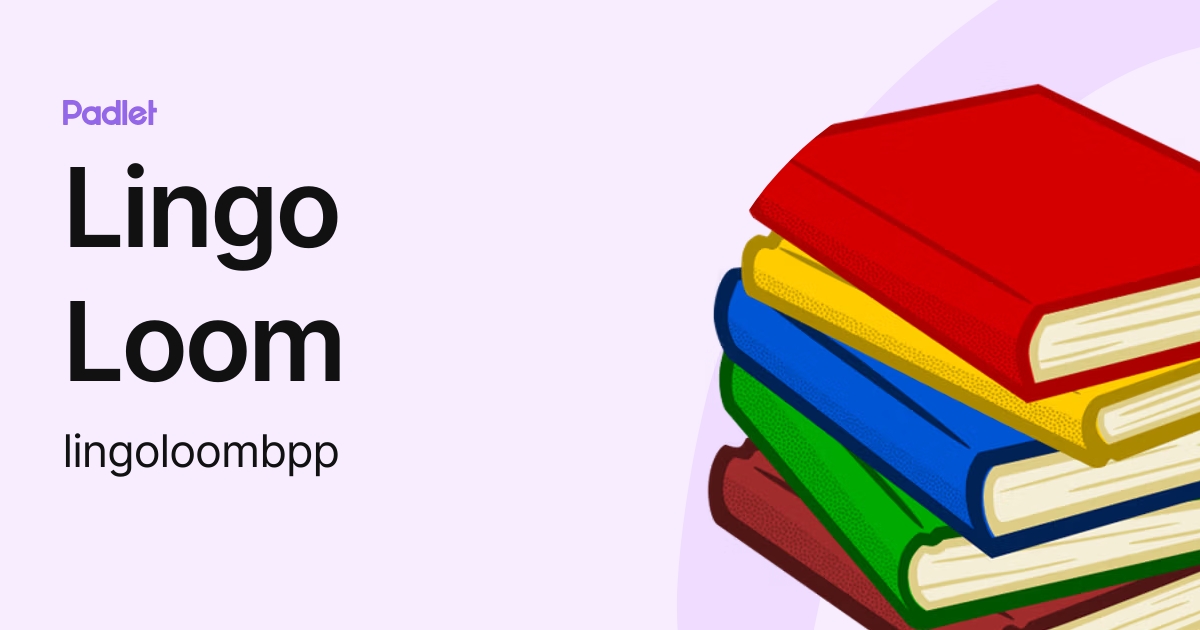 Lingo Loom (lingoloombpp) profile | Padlet