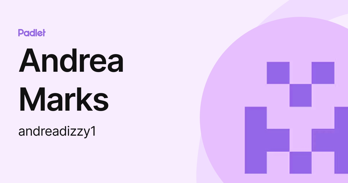 Andrea Marks (andreadizzy1) profile | Padlet