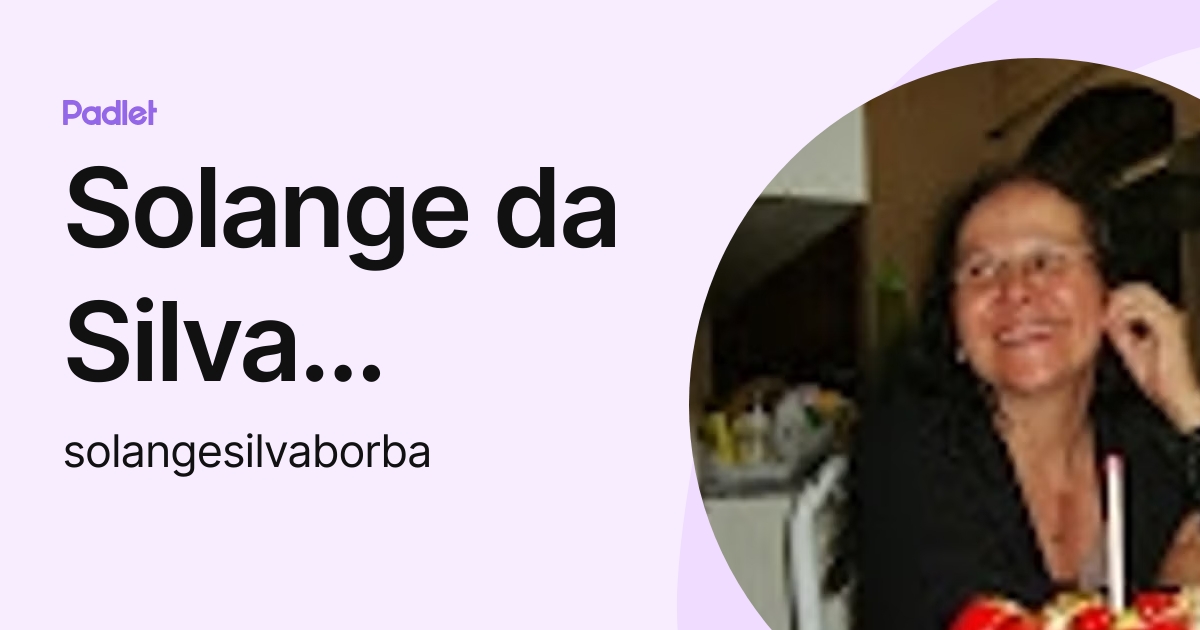 Solange da Silva Borba (solangesilvaborba) profile | Padlet
