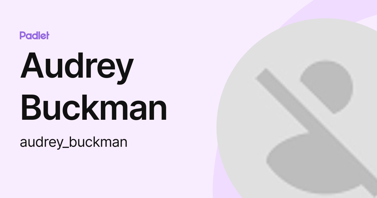 Audrey Buckman (audrey_buckman) profile | Padlet