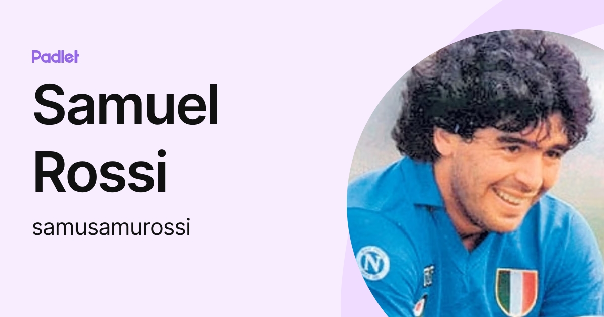Samuel Rossi (samusamurossi) profile | Padlet