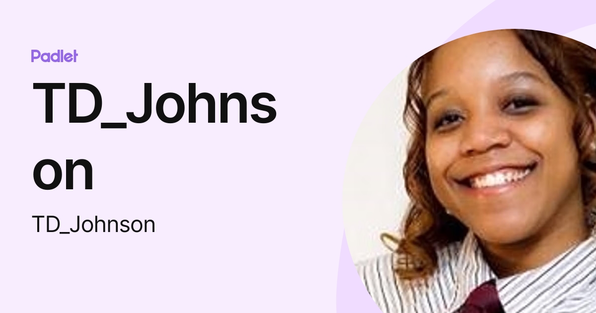 Td Johnson Td Johnson Profile Padlet