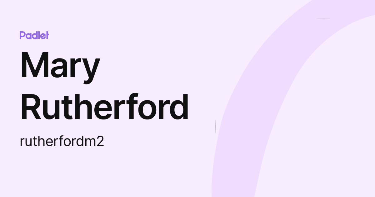 Mary Rutherford (rutherfordm2) profile | Padlet