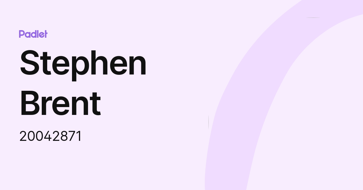Stephen Brent (20042871) profile | Padlet