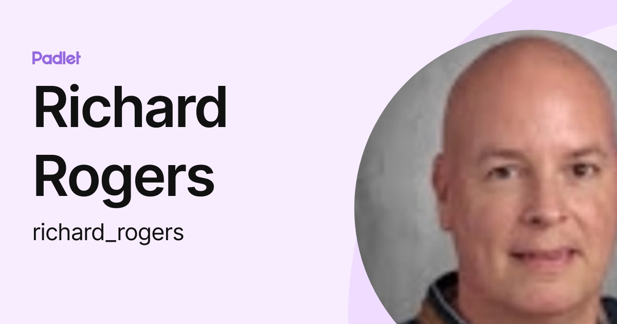 Richard Rogers (richard_rogers) profile | Padlet
