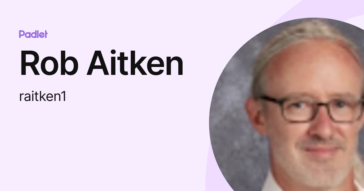 Rob Aitken (raitken1) profile | Padlet
