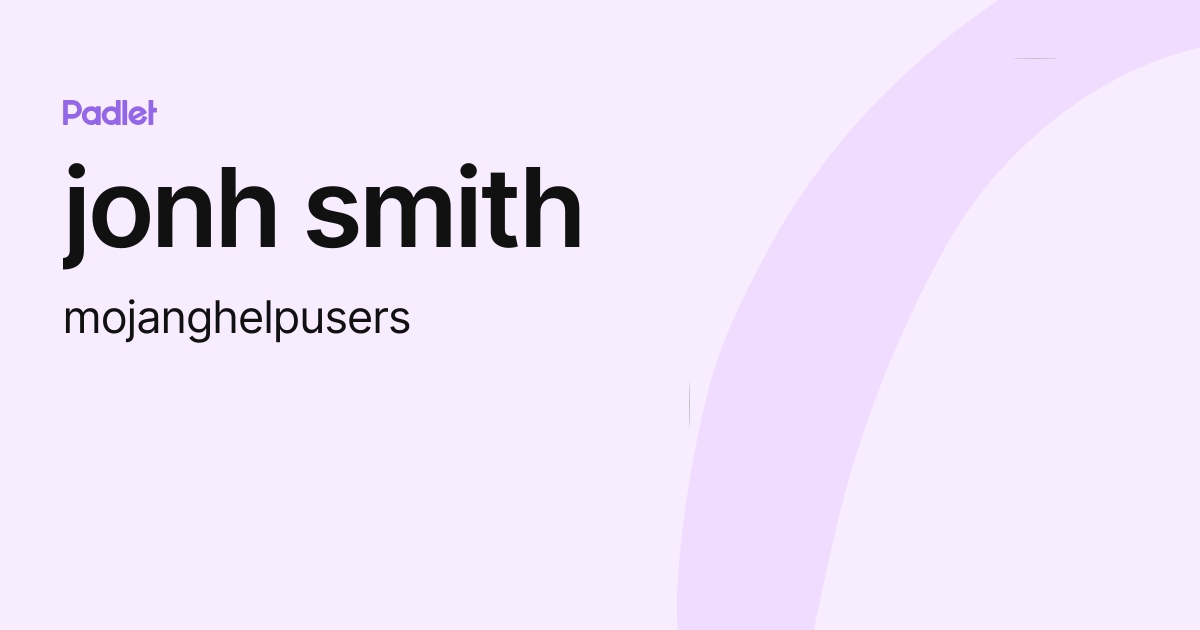 jonh smith (mojanghelpusers) profile | Padlet