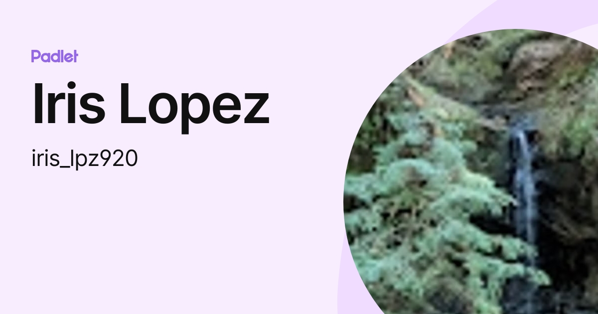 Iris Lopez (iris_lpz920) profile | Padlet