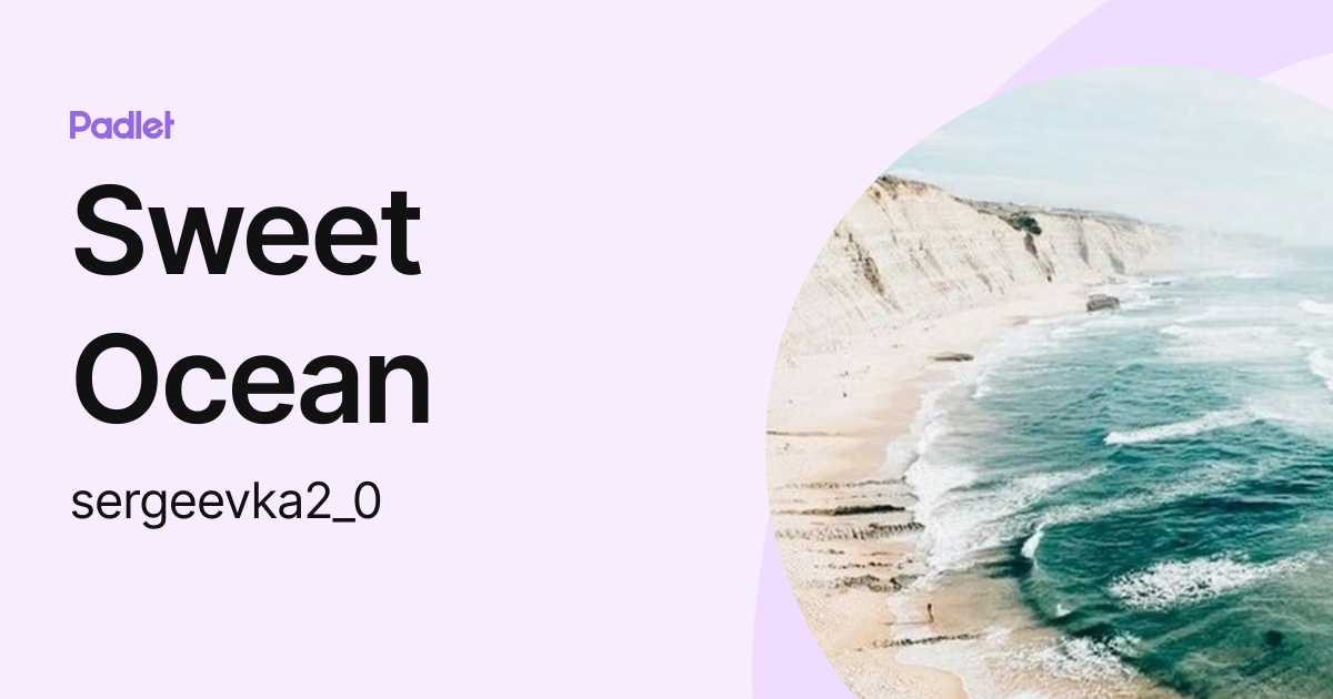 Sweet Ocean (sergeevka2_0) profile | Padlet