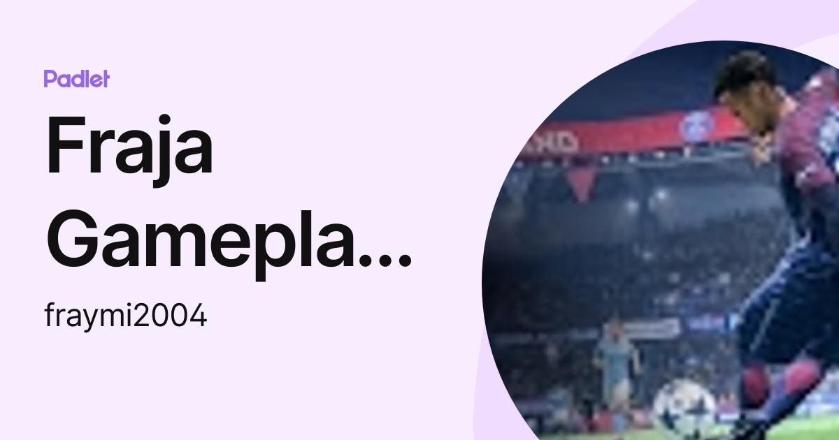 Fraja Gameplays (fraymi2004) profile | Padlet