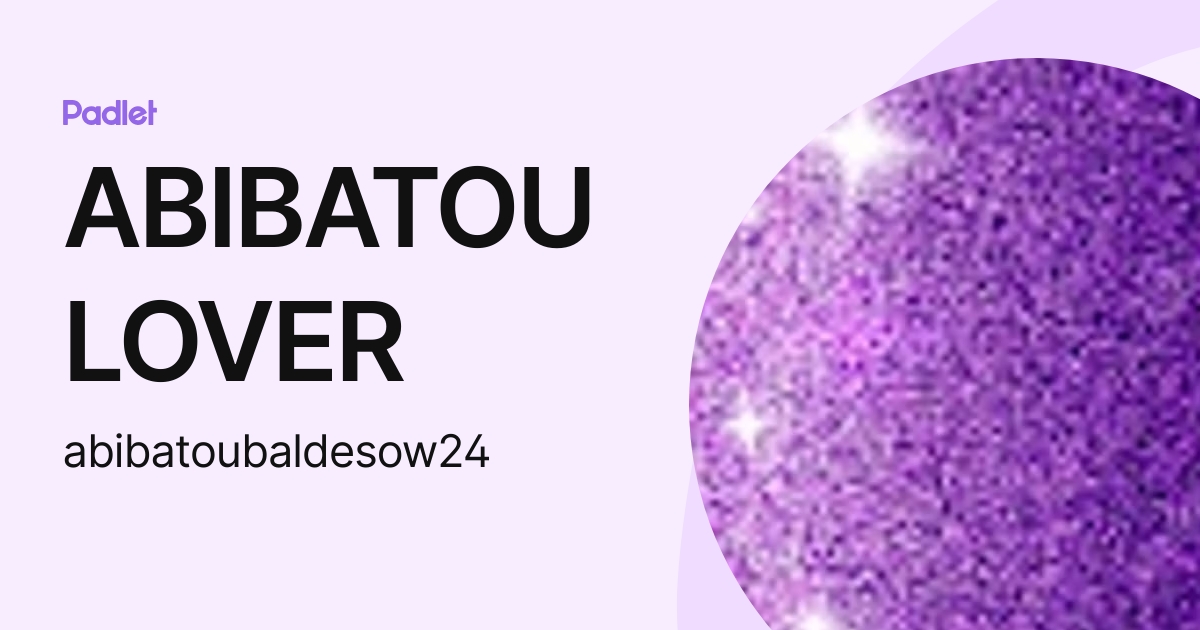 ABIBATOU LOVER (abibatoubaldesow24) profile | Padlet
