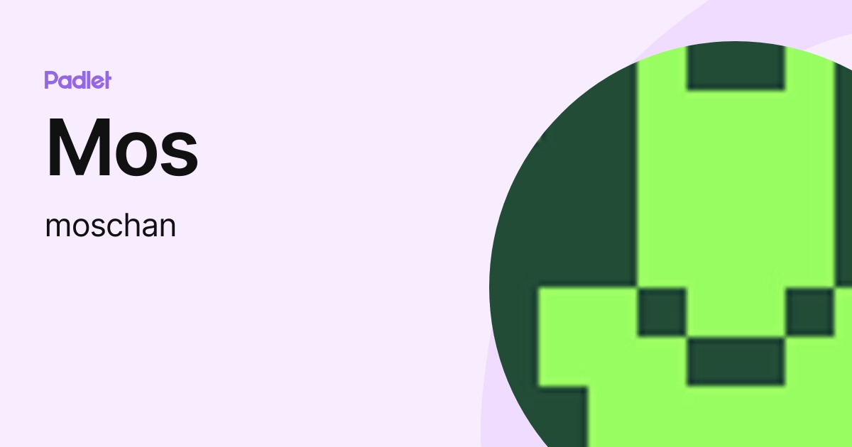Mos (moschan) profile | Padlet