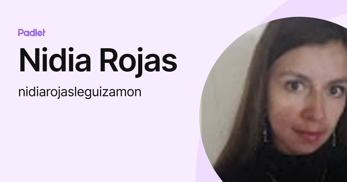 Nidia Rojas (nidiarojasleguizamon) profile | Padlet