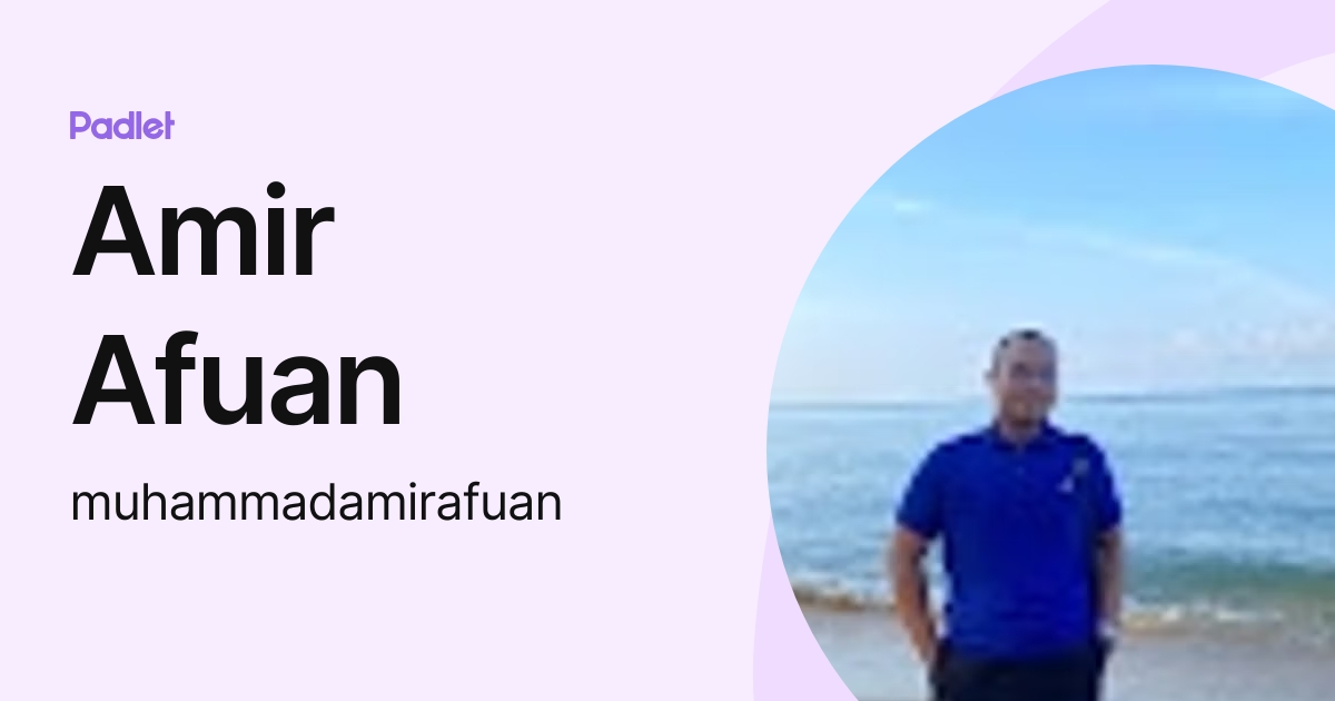 Amir Afuan (muhammadamirafuan) profile | Padlet