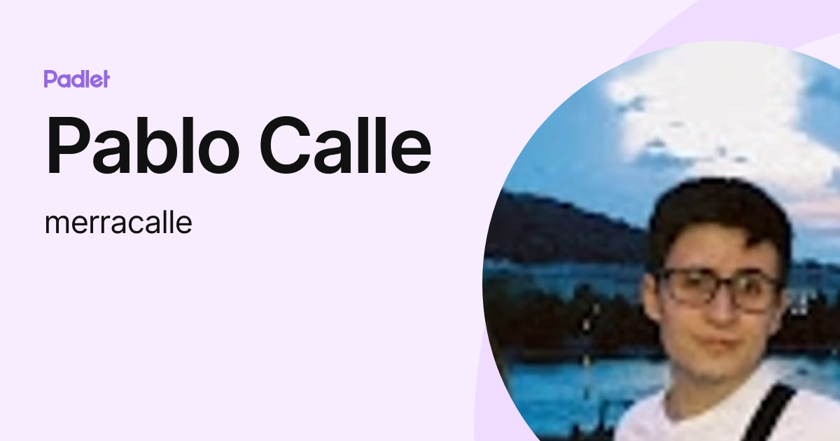 Pablo Calle (merracalle) profile | Padlet