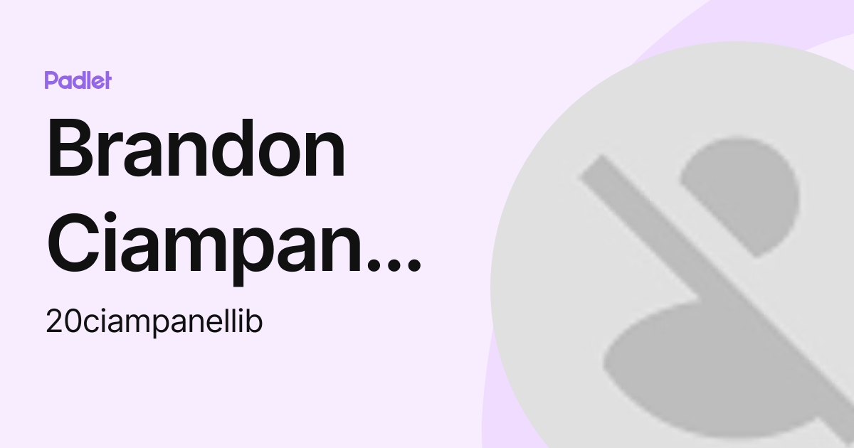 Brandon Ciampanelli (20ciampanellib) profile | Padlet