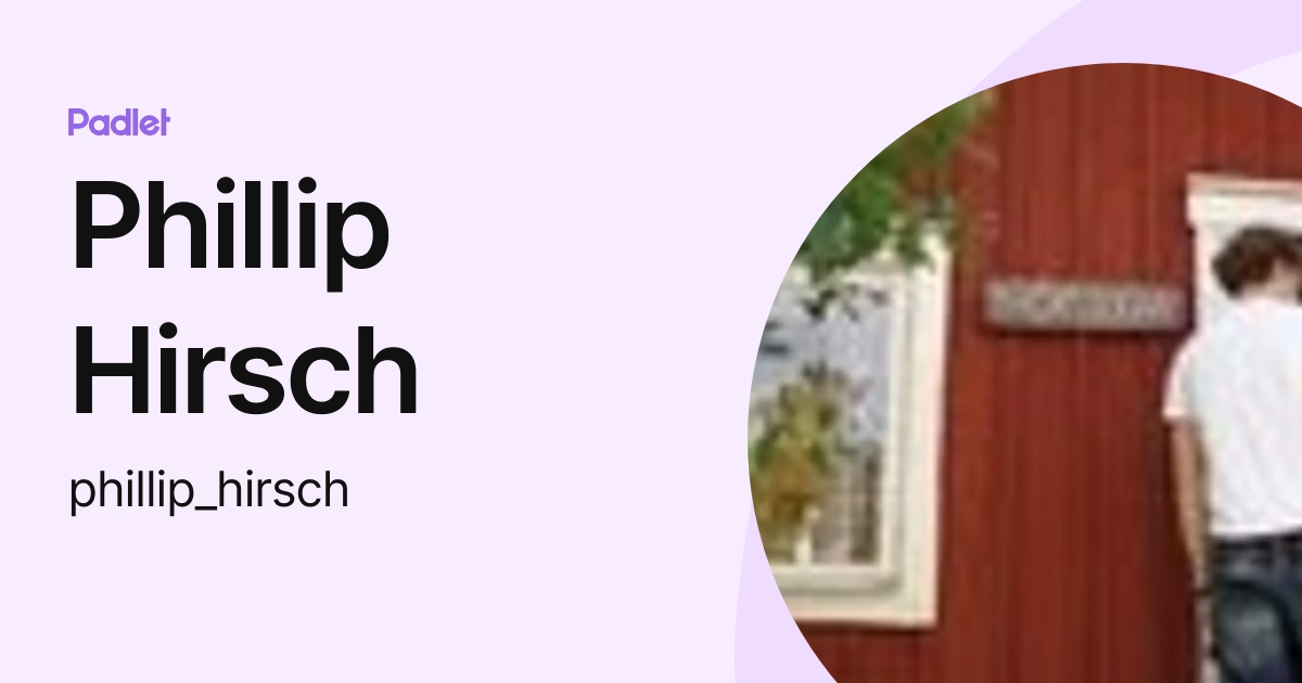 Phillip Hirsch (phillip_hirsch) profile | Padlet