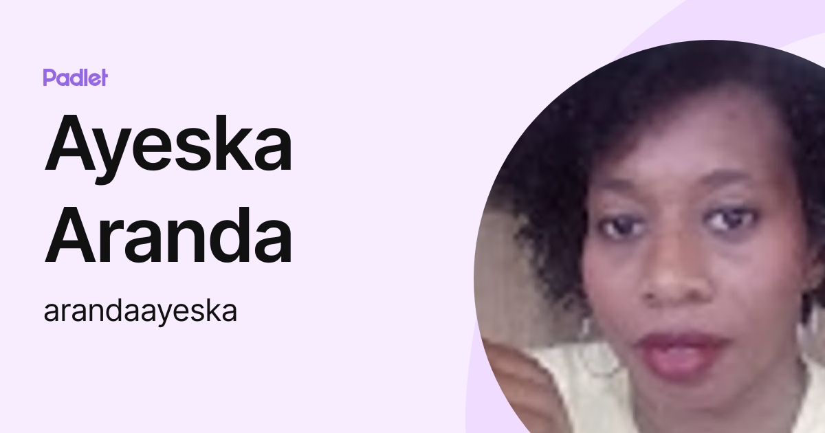 Ayeska Aranda (arandaayeska) profile | Padlet
