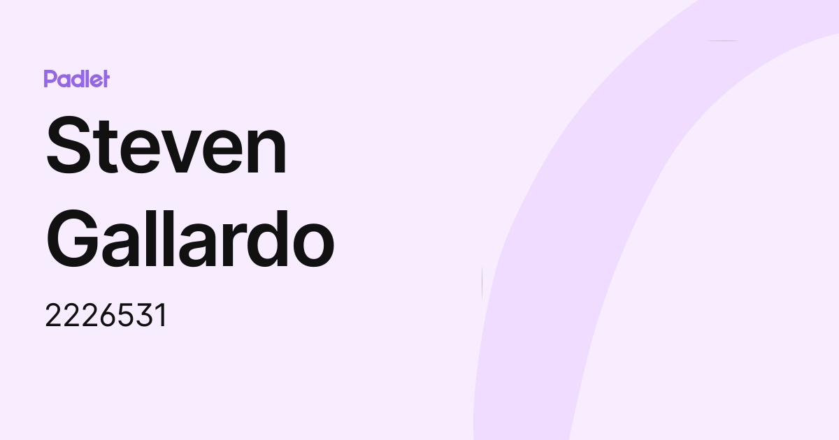 Steven Gallardo (2226531) profile | Padlet