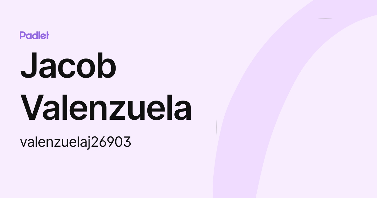 Jacob Valenzuela (valenzuelaj26903) profile | Padlet