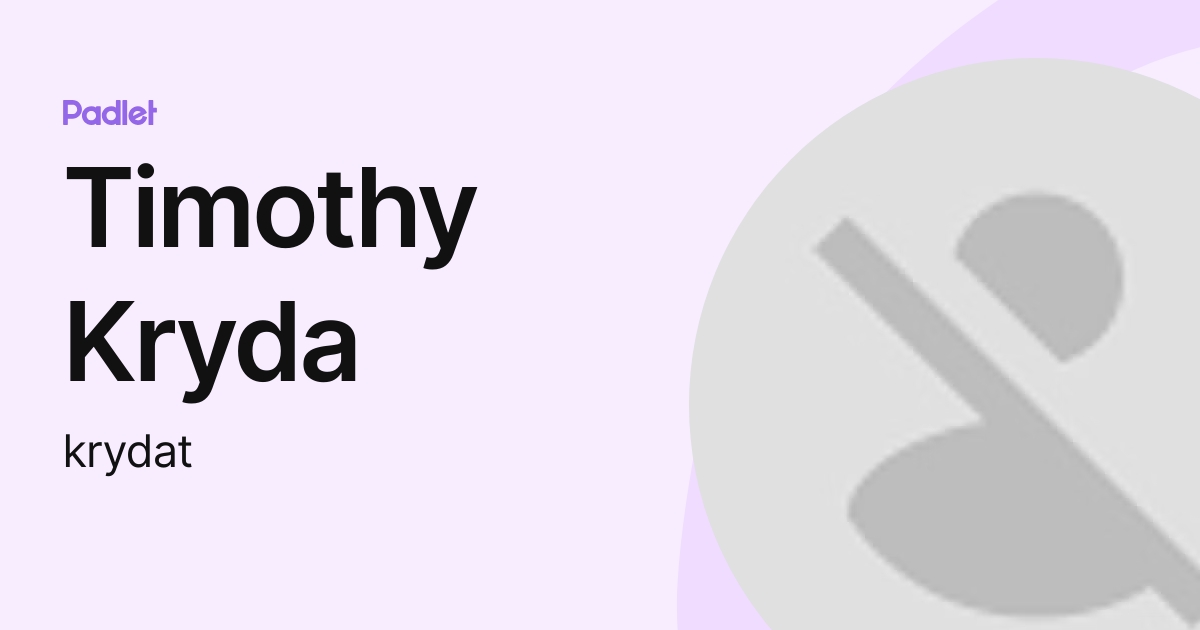 Timothy Kryda (krydat) profile | Padlet
