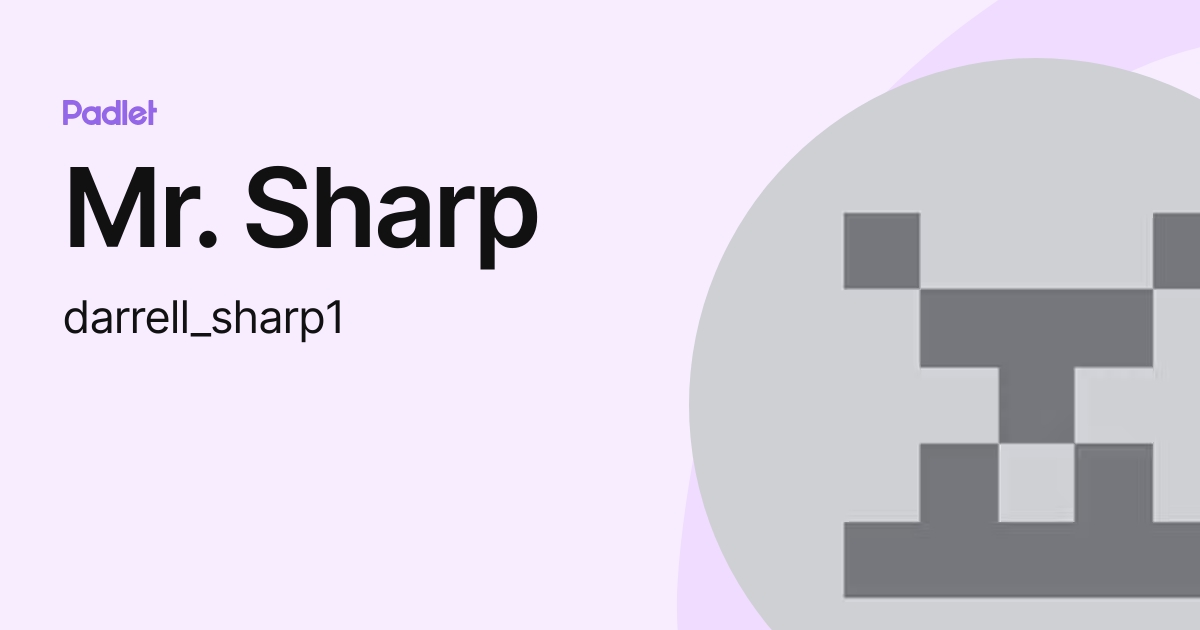 Mr. Sharp (darrell_sharp1) profile | Padlet