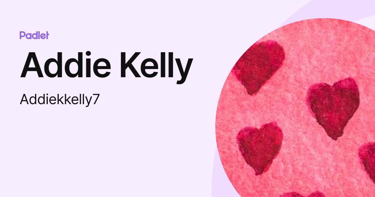 Addie Kelly (Addiekkelly7) profile | Padlet
