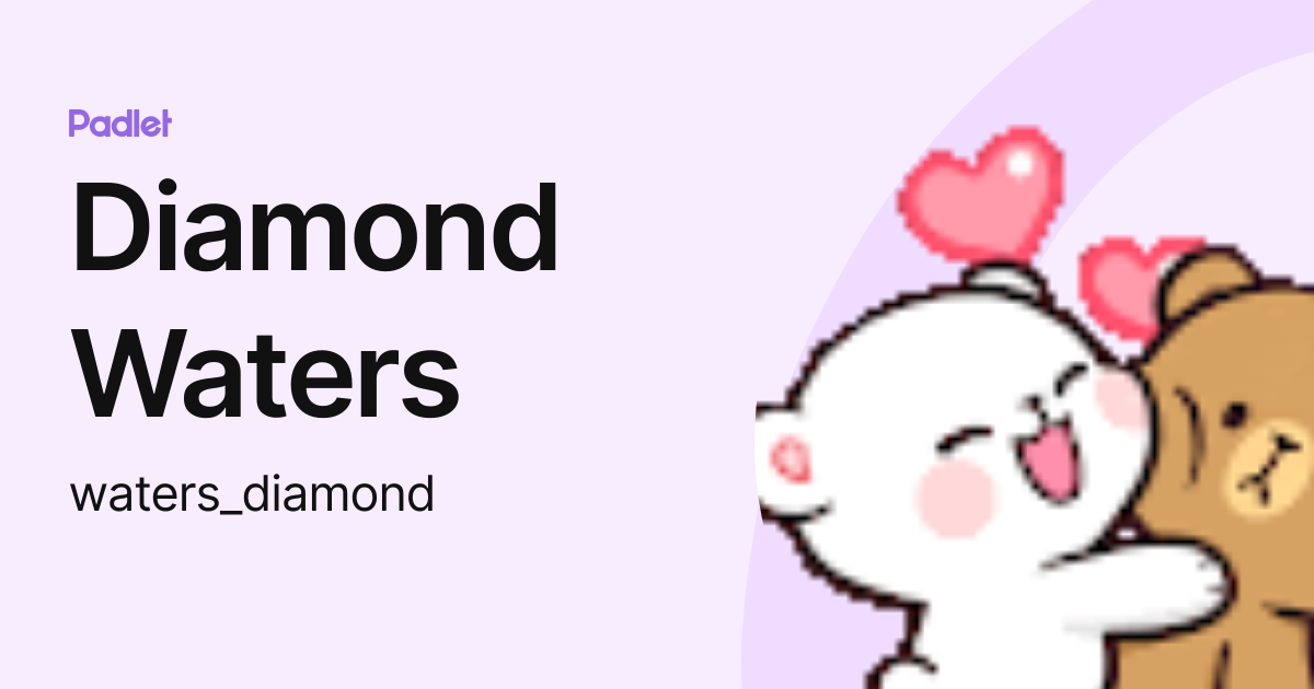 Diamond Waters (waters_diamond) profile | Padlet