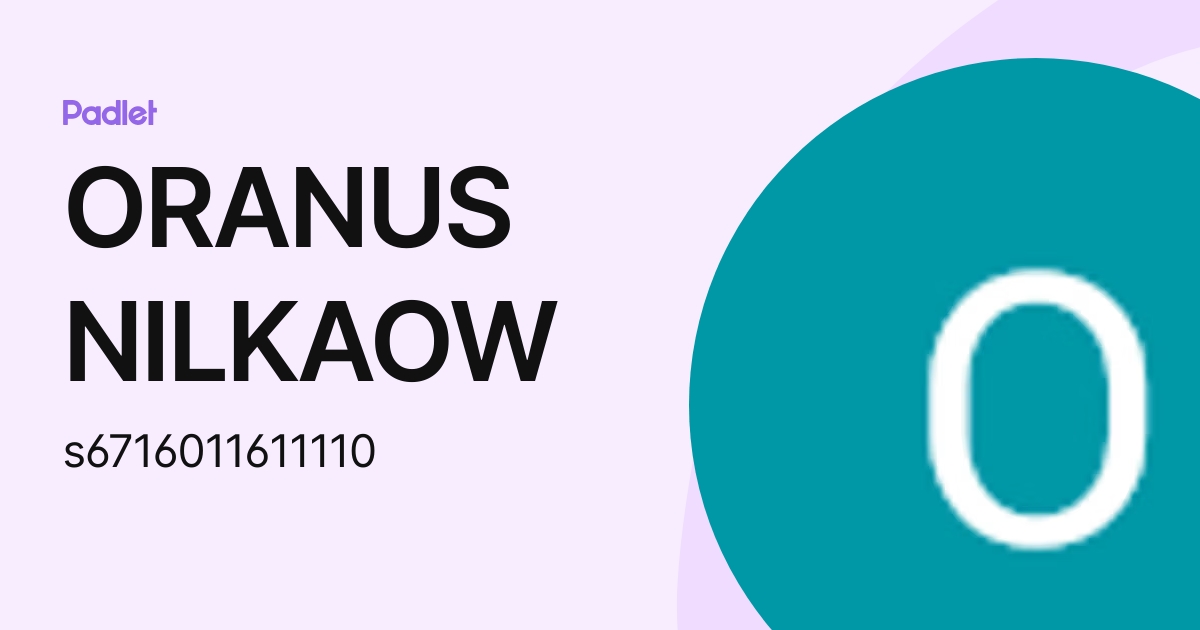 ORANUS NILKAOW (s6716011611110) profile | Padlet