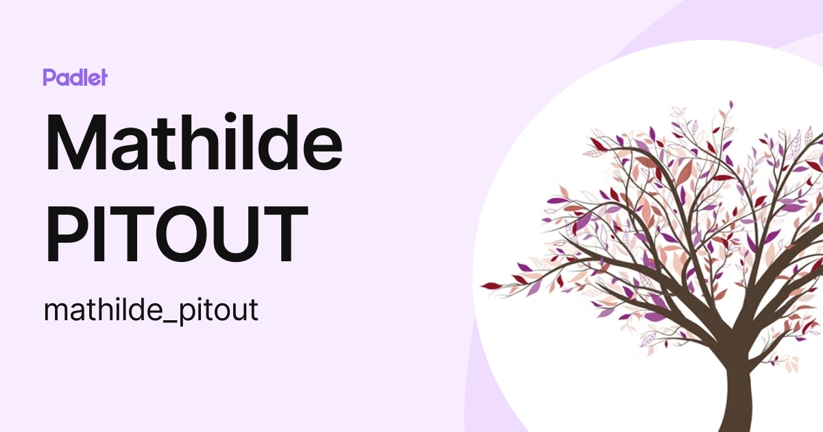 Mathilde PITOUT (mathilde_pitout) profile | Padlet