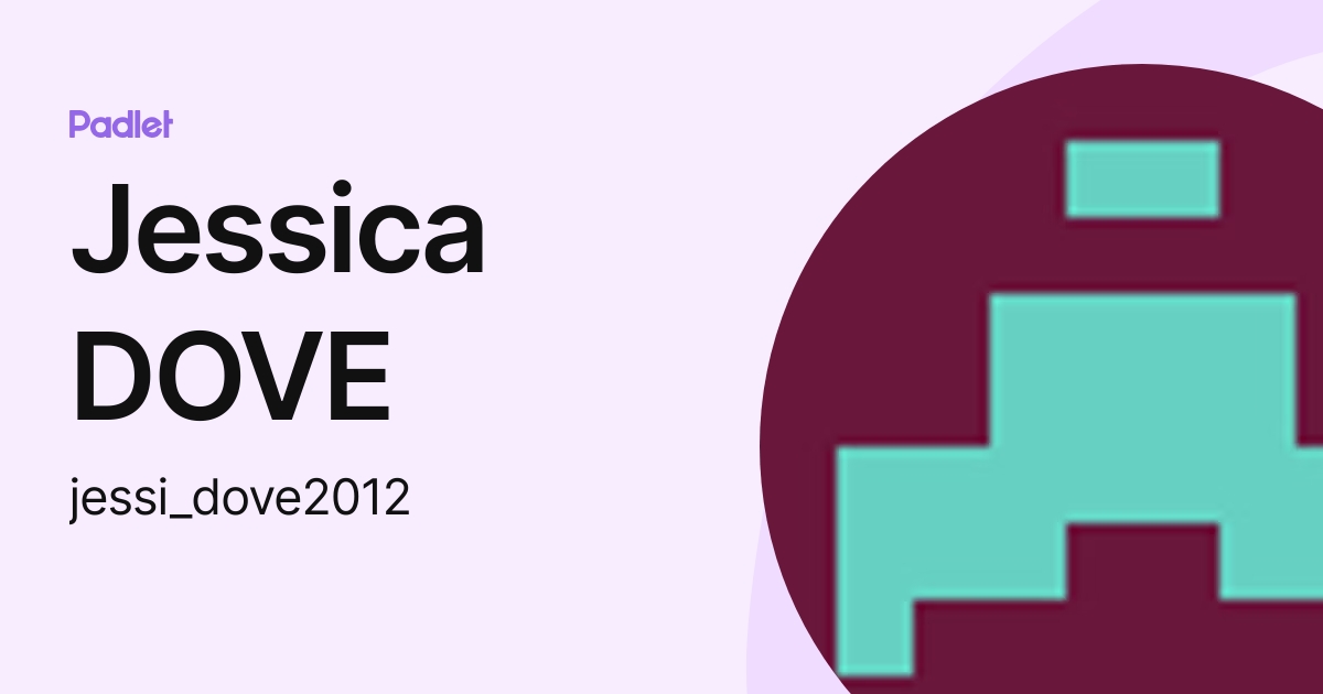 Jessica DOVE (jessi_dove2012) profile | Padlet
