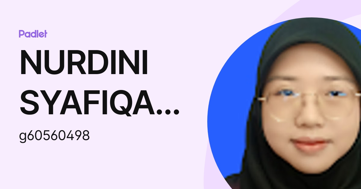 NURDINI SYAFIQAH BINTI ABD KHAIR KPM-Guru (g60560498) profile | Padlet