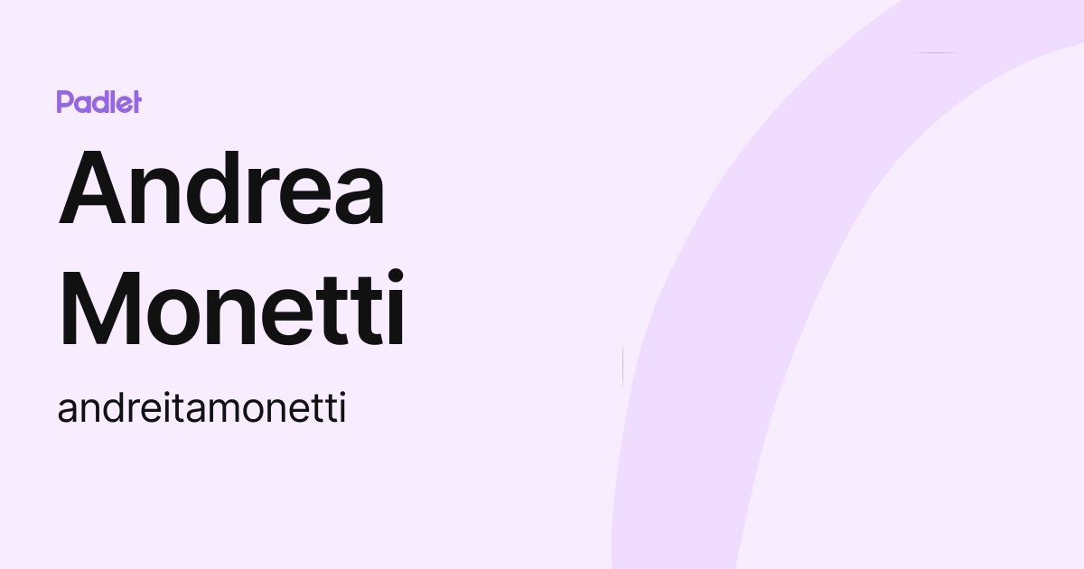 Andrea Monetti (andreitamonetti) profile | Padlet