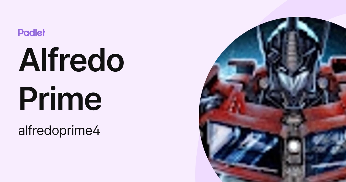 Alfredo Prime (alfredoprime4) profile | Padlet