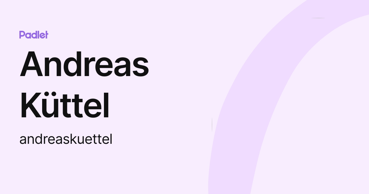 Andreas Küttel (andreaskuettel) profile | Padlet