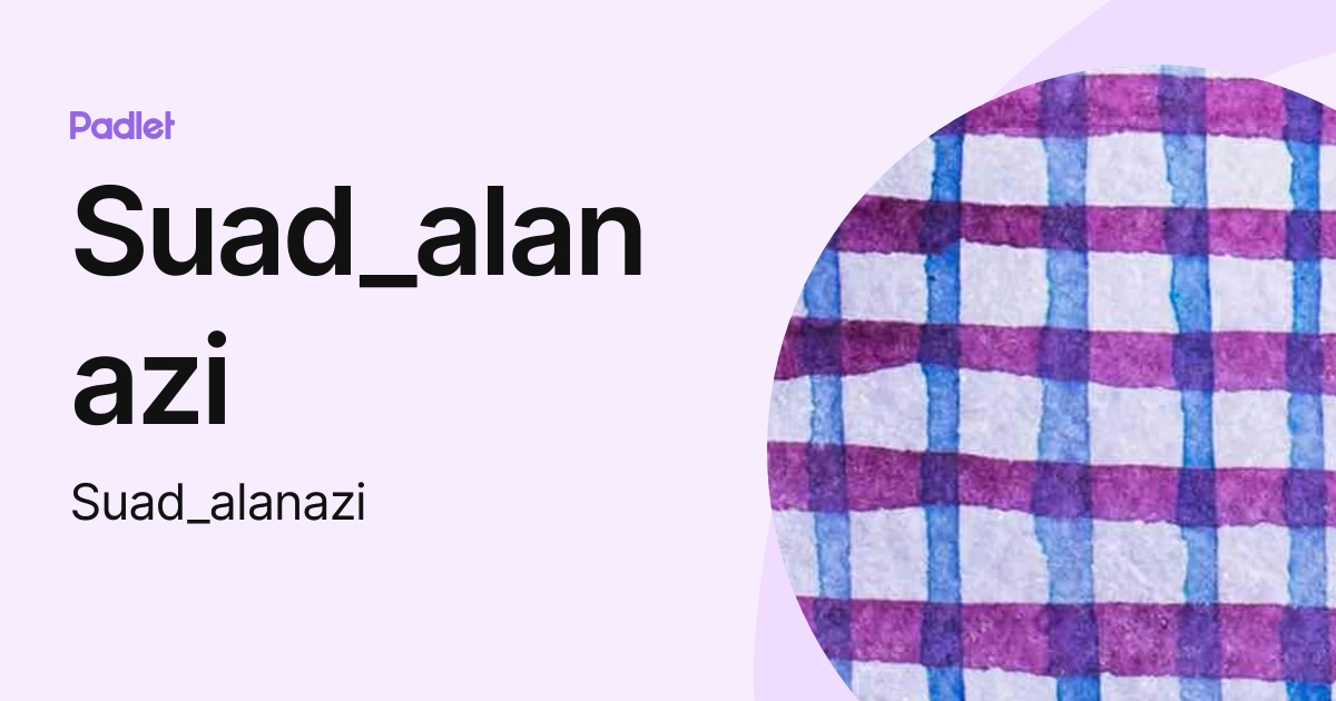 Suad_alanazi (Suad_alanazi) profile | Padlet