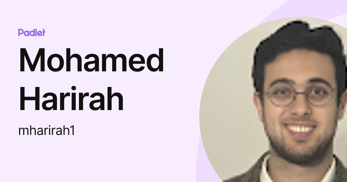 Mohamed Harirah (mharirah1) profile | Padlet