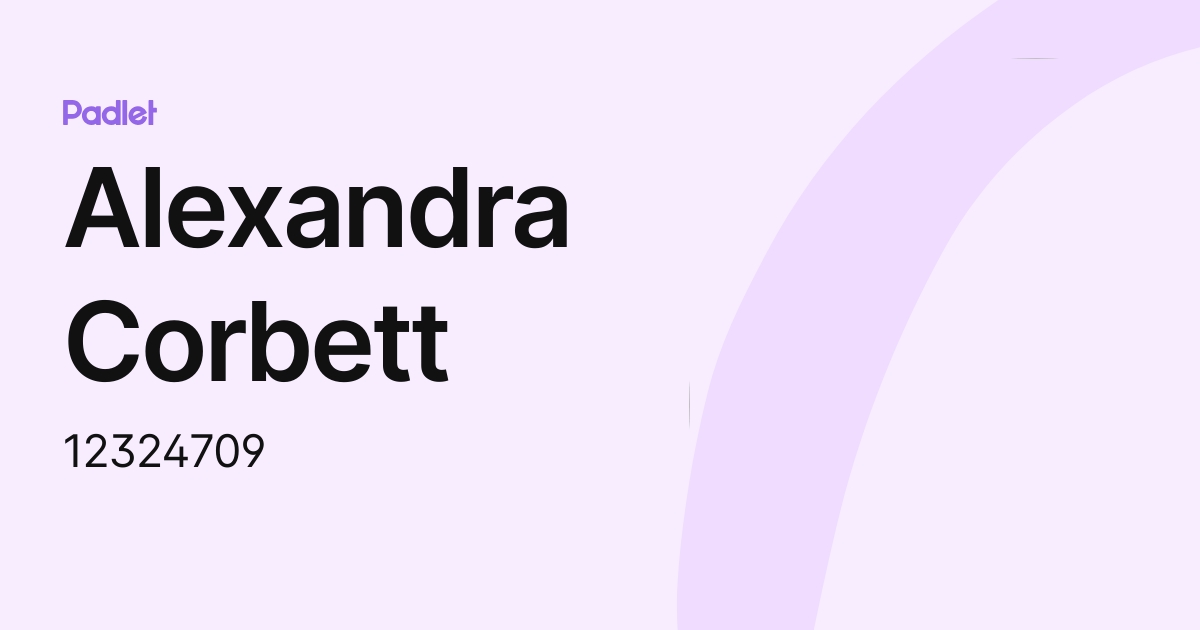 Alexandra Corbett (12324709) profile | Padlet