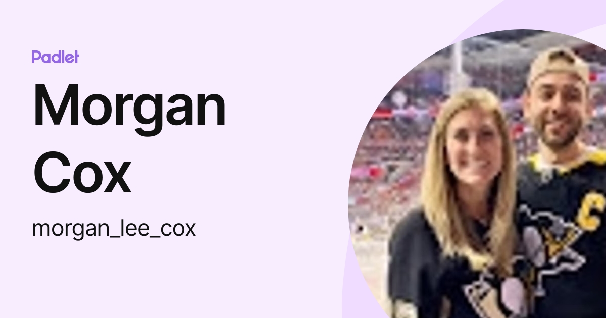 Morgan Cox (morgan_lee_cox) profile | Padlet