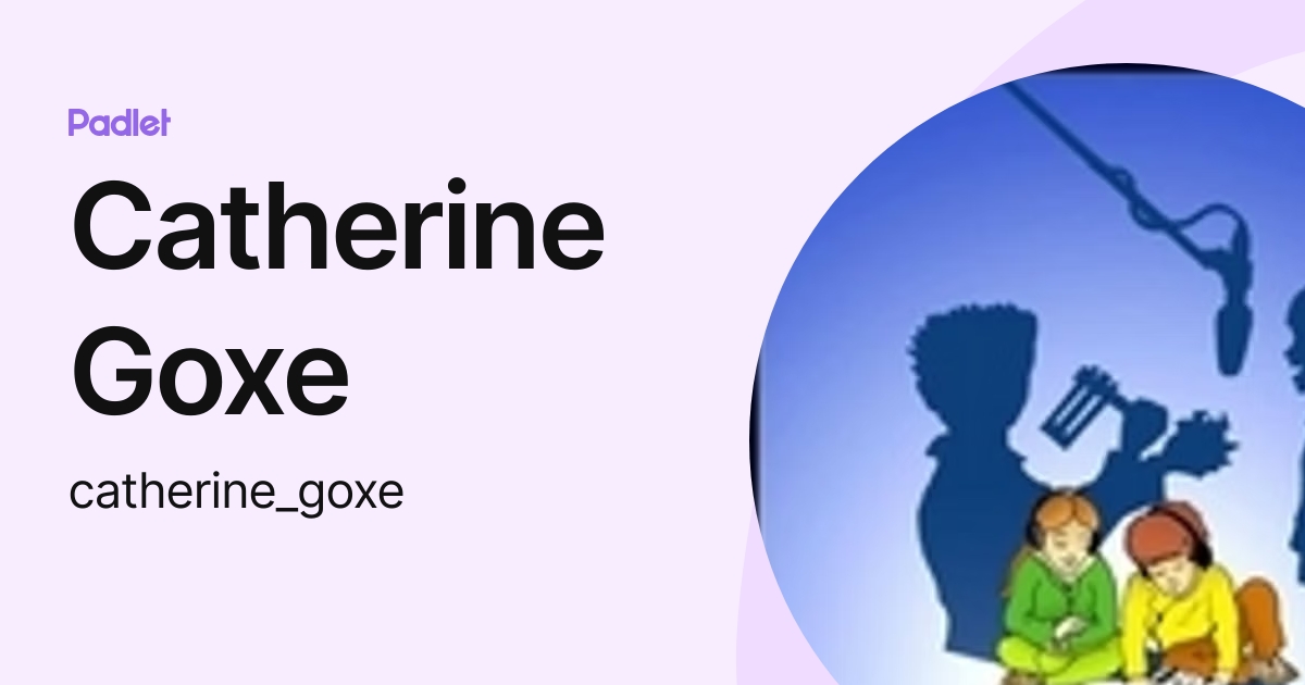 Catherine Goxe (catherine_goxe) profile | Padlet