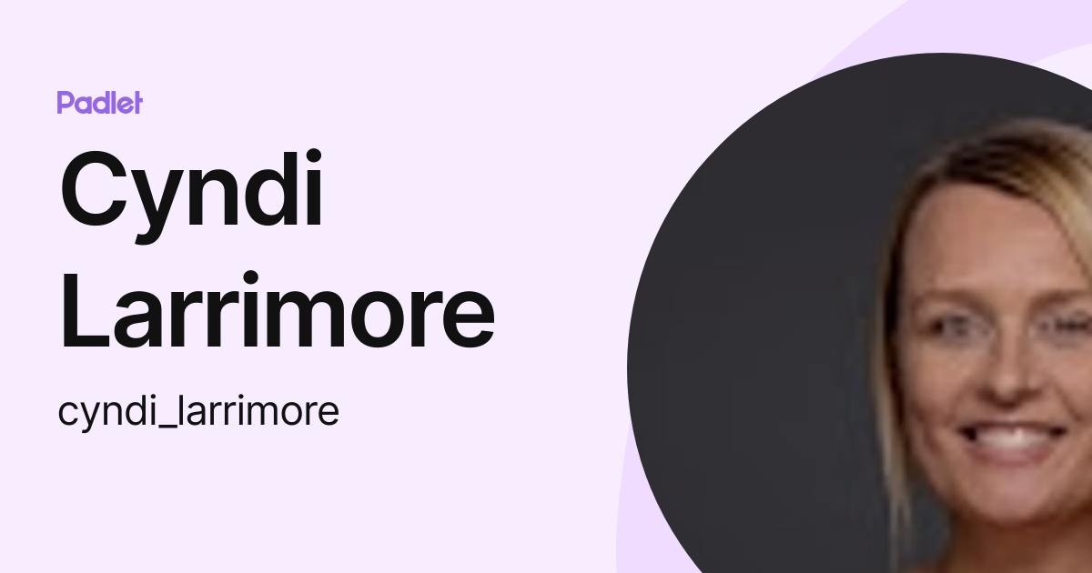 Cyndi Larrimore (cyndi_larrimore) profile | Padlet