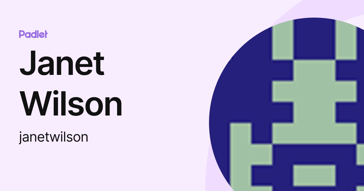 Janet Wilson (janetwilson) profile | Padlet