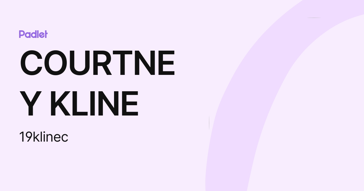 COURTNEY KLINE (19klinec) profile | Padlet