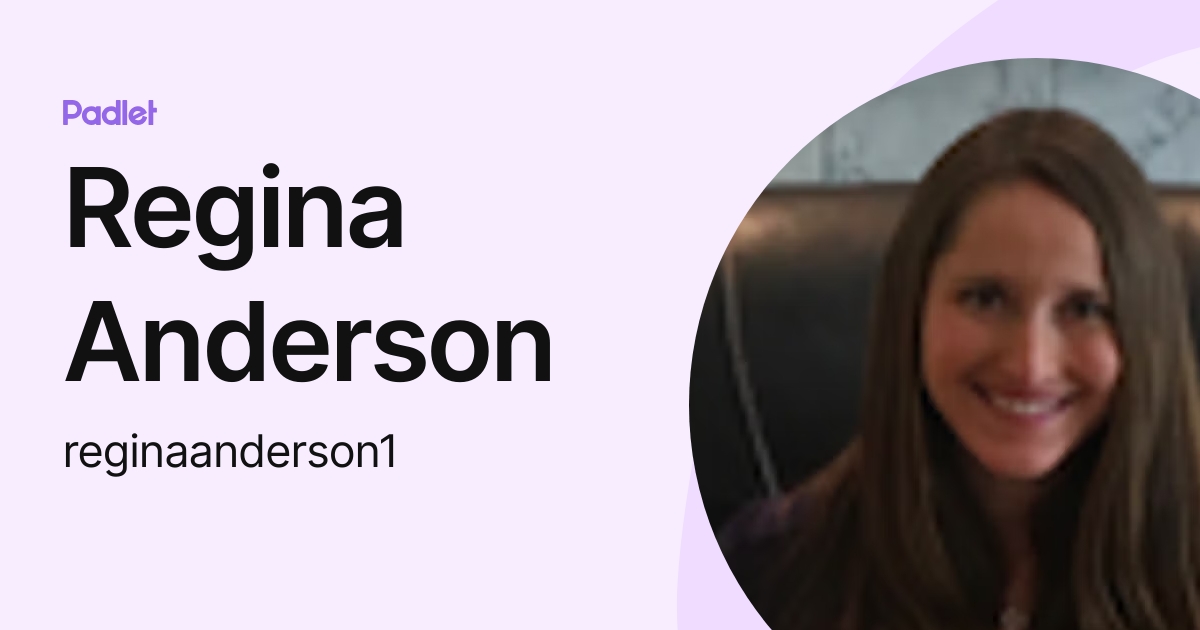 Regina Anderson (reginaanderson1) profile | Padlet
