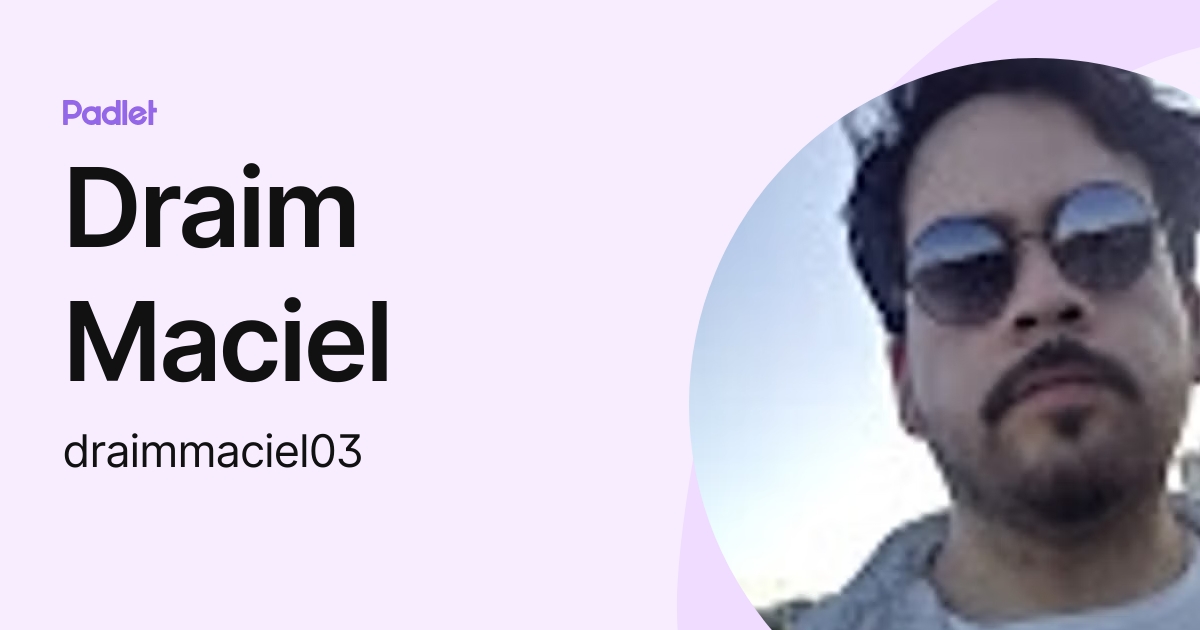 Draim Maciel (draimmaciel03) profile | Padlet