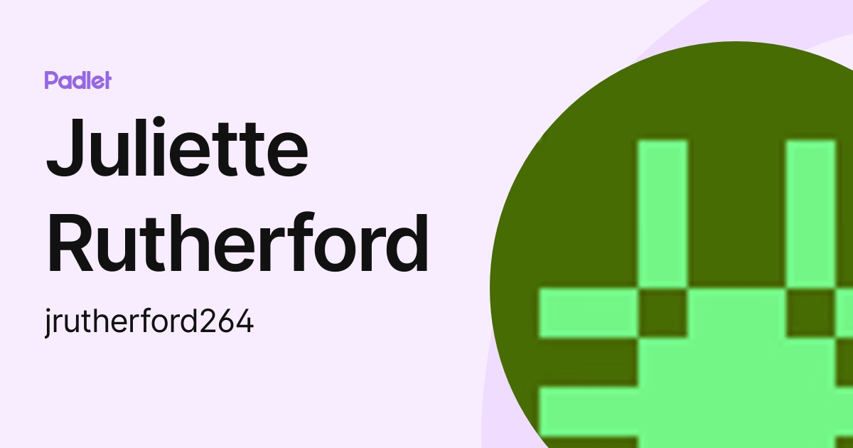 Juliette Rutherford (jrutherford264) profile | Padlet