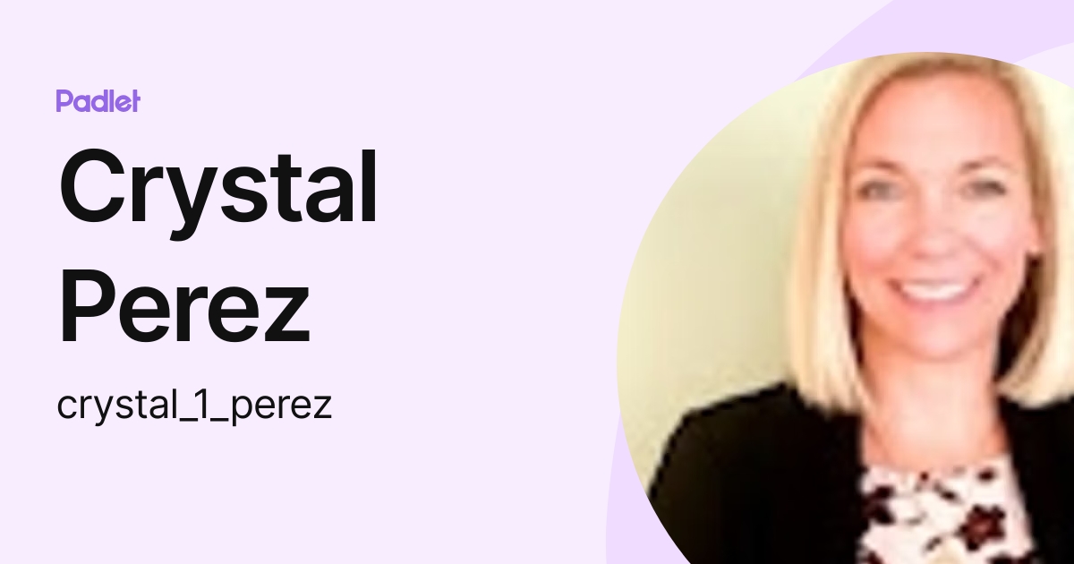 Crystal Perez (crystal_1_perez) profile | Padlet