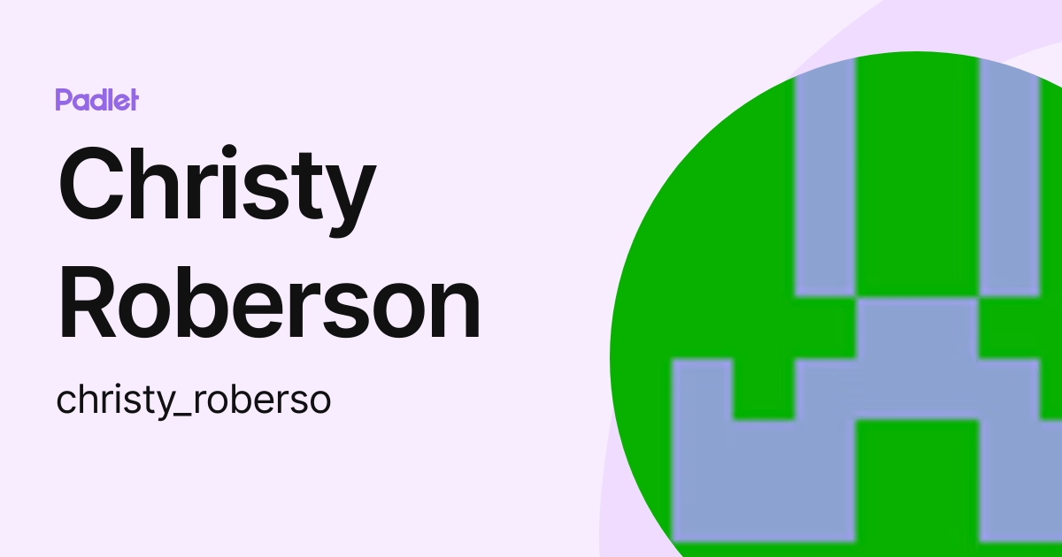 Christy Roberson (christy_roberso) profile | Padlet