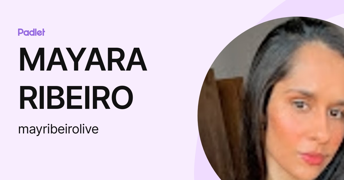 MAYARA RIBEIRO (mayribeirolive) profile | Padlet